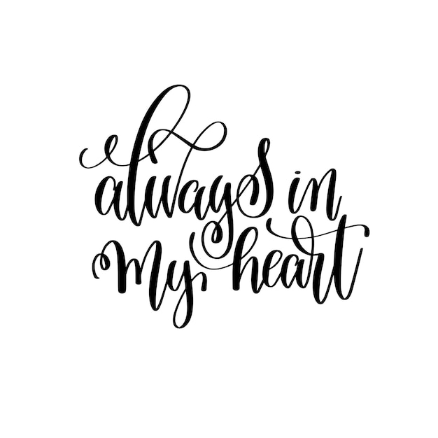 Premium Vector Always In My Heart Hand Lettering Romantic Quote To