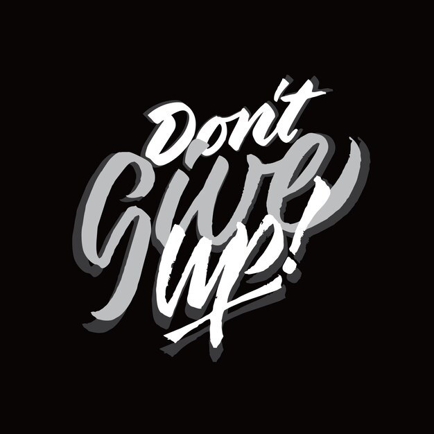 Premium Vector | Dont give up hand lettering Premium Vector | Dont give up hand lettering