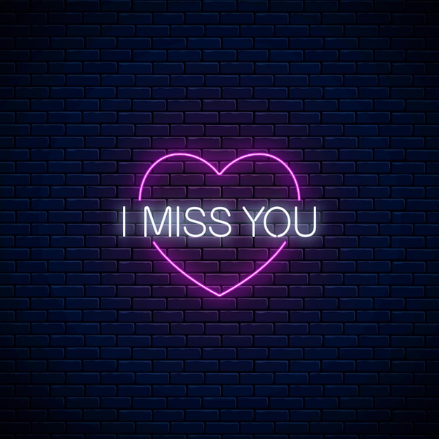 Premium Vector | Miss you glowing neon sign with pink heart symbol ... Premium Vector | Miss you glowing neon sign with pink heart symbol ...