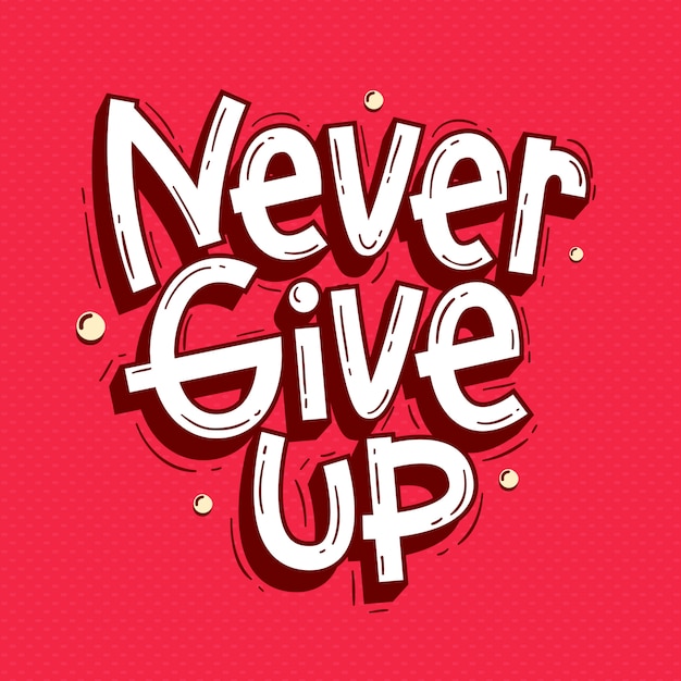 Never give up quotes lettering doodle Vector | Premium Download Never give up quotes lettering doodle Vector | Premium Download