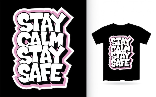 Premium Vector | Stay calm stay safe hand drawn typography slogan t shirt Premium Vector | Stay calm stay safe hand drawn typography slogan t shirt