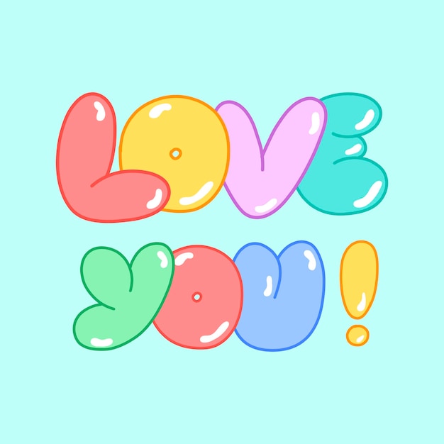 Premium Vector Vector Inscription Love You In Bubble Style Colorful Letters Signs And Symbols