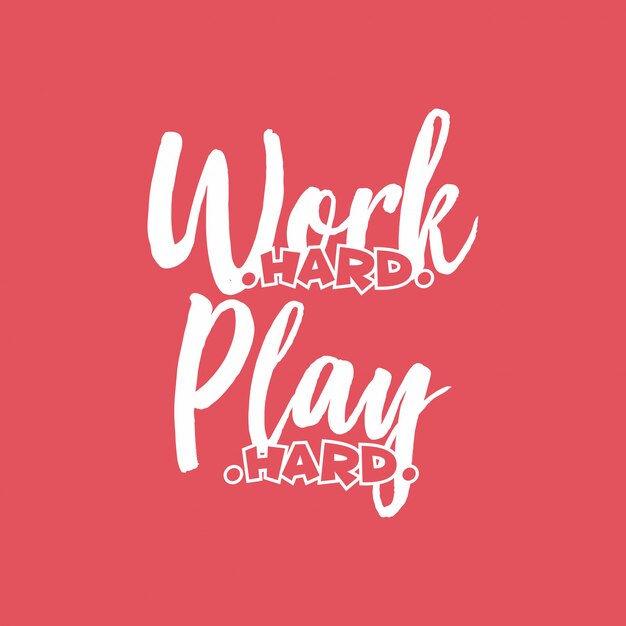 Premium Vector | Work hard play hard Premium Vector | Work hard play hard
