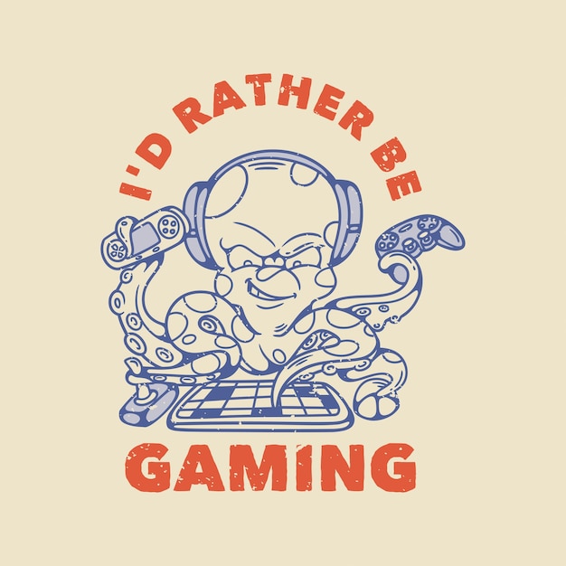 Tipografía de eslogan vintage prefiero ser un juego de pulpo | Vector ... Tipografía de eslogan vintage prefiero ser un juego de pulpo | Vector ...